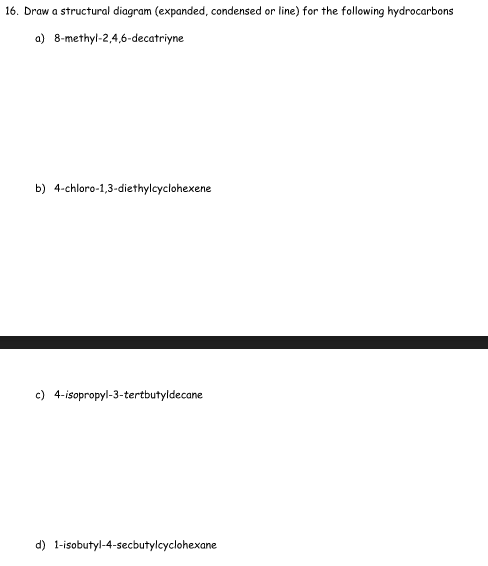 Solved 16. Draw a structural diagram (expanded, condensed or | Chegg.com