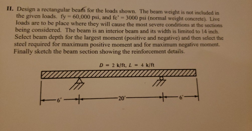 Solved II. Design a rectangular beam for the loads shown. | Chegg.com