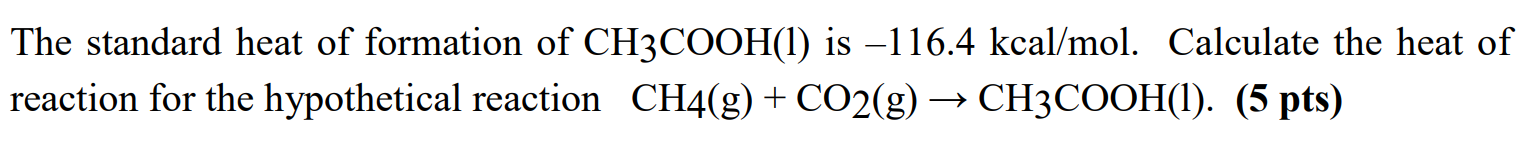 Solved The standard heat of formation of CH3COOH(l) is | Chegg.com