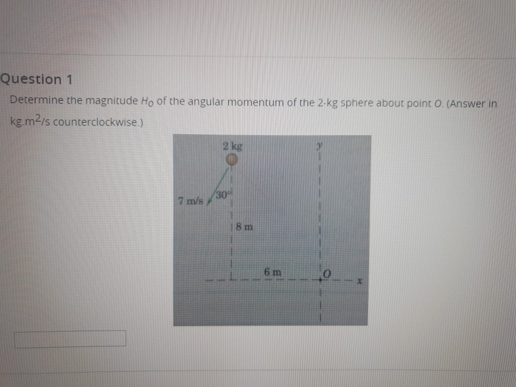 Solved Question 1 Determine The Magnitude Ho Of The Angular