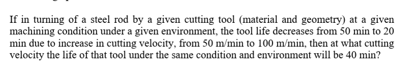 Solved If in turning of a steel rod by a given cutting tool | Chegg.com