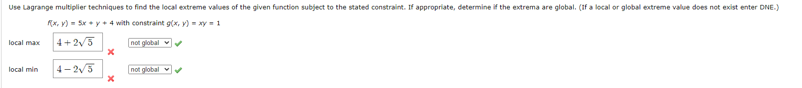 Solved f(x,y)=5x+y+4 with constraint g(x,y)=xy=1 local max | Chegg.com