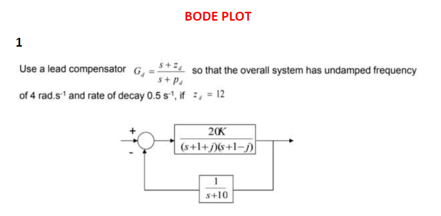 Solved BODE PLOT 1 Use a lead compensator G 5+3, so that the | Chegg.com