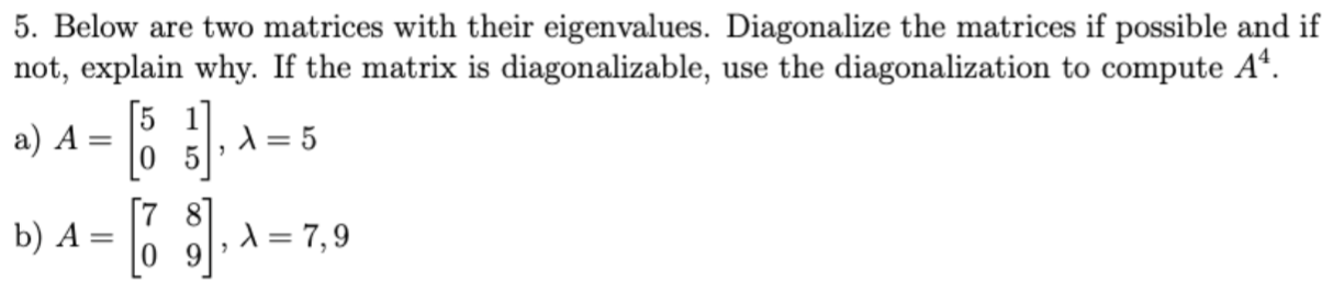 Solved Below are two matrices with their eigenvalues. | Chegg.com