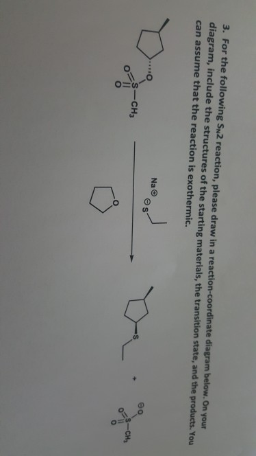 Solved 3. For the following Sn2 reaction, please draw in a | Chegg.com