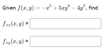 Solved Given f(x,y)=-x5+5xy6-4y2, ﻿findf×(x,y)=fxy(x,y)= | Chegg.com