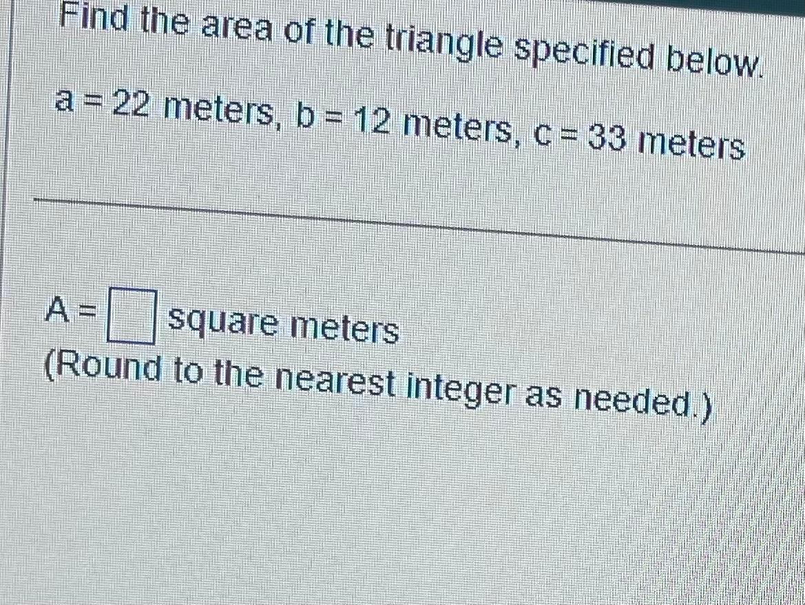 Solved Find the area of the triangle specified below. a=22 | Chegg.com
