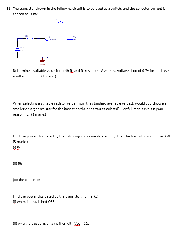 Solved 11. The transistor shown in the following circuit is | Chegg.com