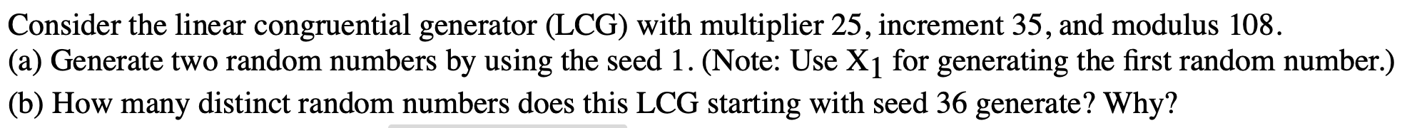Solved Consider the linear congruential generator (LCG) with | Chegg.com