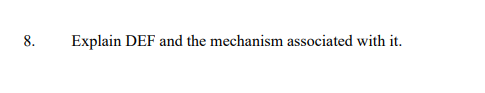 Solved 8. Explain DEF and the mechanism associated with it. | Chegg.com