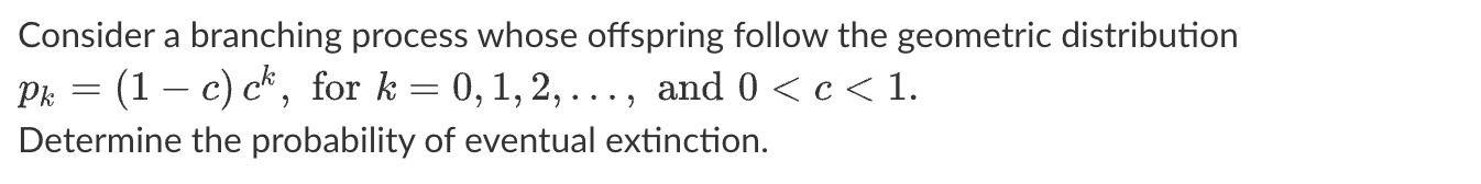 Solved Consider a branching process whose offspring follow | Chegg.com