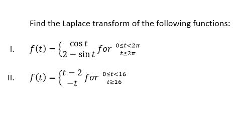 Solved Find the Laplace transform of the following | Chegg.com