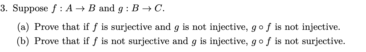 Solved Suppose f:A→B and g:B→C. (a) Prove that if f is | Chegg.com