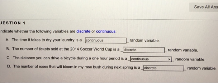 Solved Indicate whether the following variables are discrete | Chegg.com