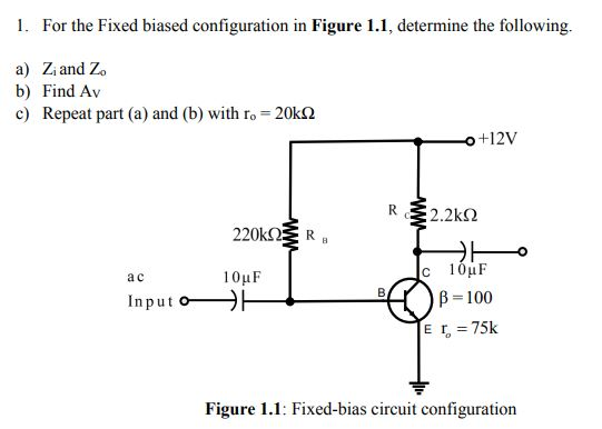 Solved 1. For the Fixed biased configuration in Figure 1.1, | Chegg.com
