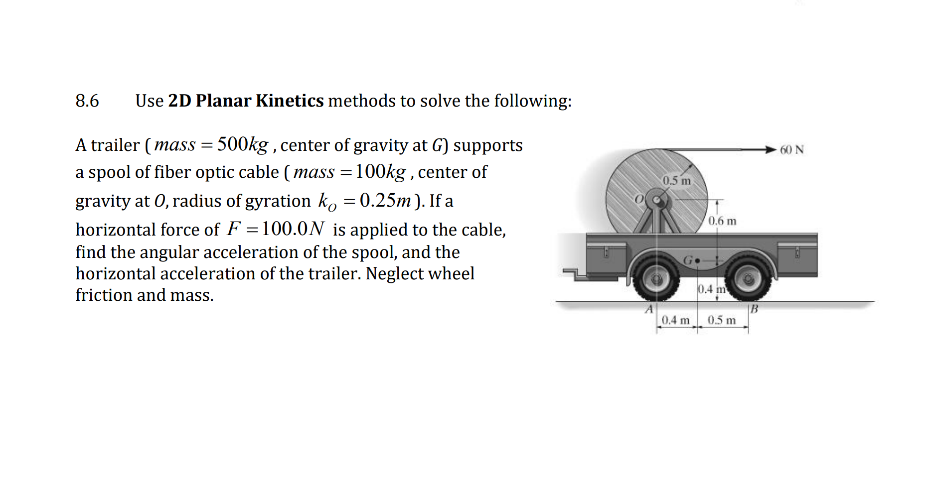 Solved 8.6 Use 2D Planar Kinetics methods to solve the | Chegg.com