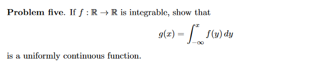 Solved Problem five. If f:R→R is integrable, show that | Chegg.com