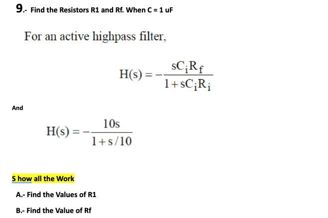 Solved 9.- Find the Resistors R1 and Rf. When C=1 uF For an | Chegg.com