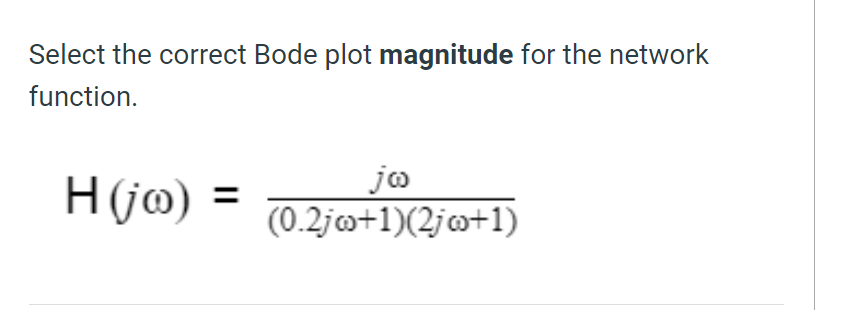 Solved Select the correct Bode plot magnitude for the | Chegg.com