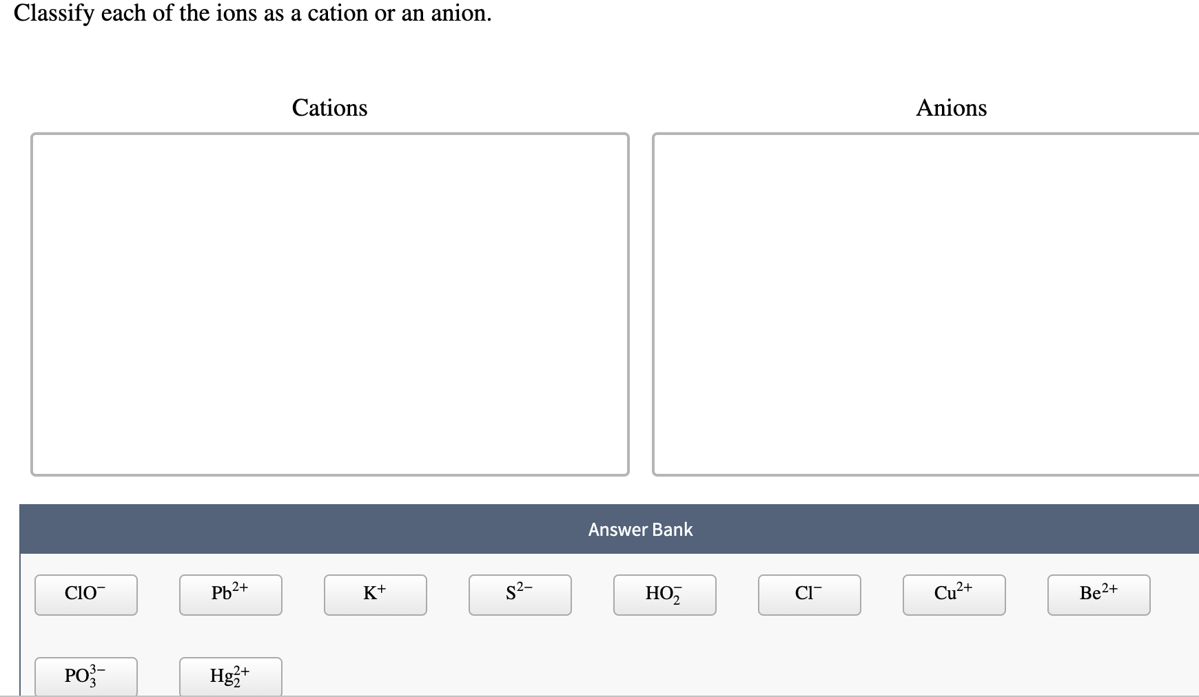 Solved Classify each of the ions as a cation or an anion. | Chegg.com