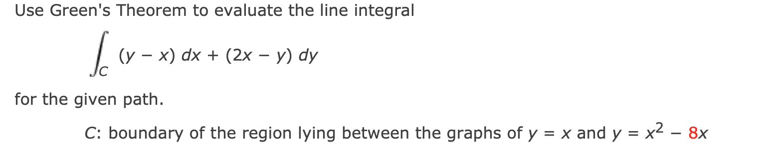 [Solved]: Use Green's Theorem to evaluate the line inte