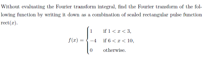 Solved Without evaluating the Fourier transform integral, | Chegg.com