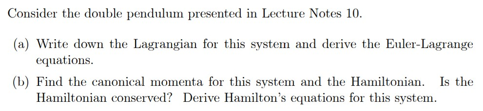 Solved Consider the double pendulum presented in Lecture | Chegg.com