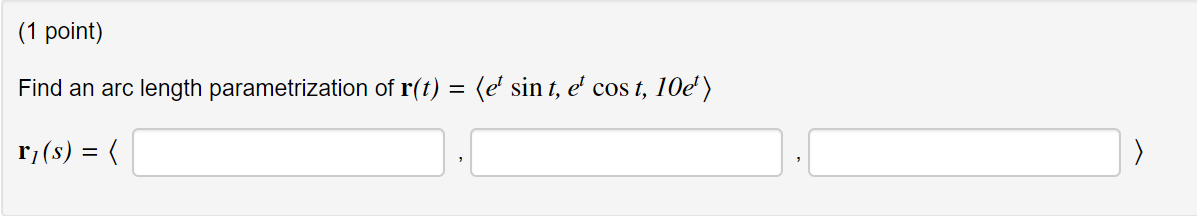 Solved (1 point) Find an arc length parametrization of r(t) | Chegg.com