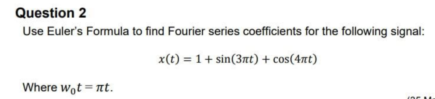 Solved Question 2Use Euler's Formula to find Fourier series | Chegg.com