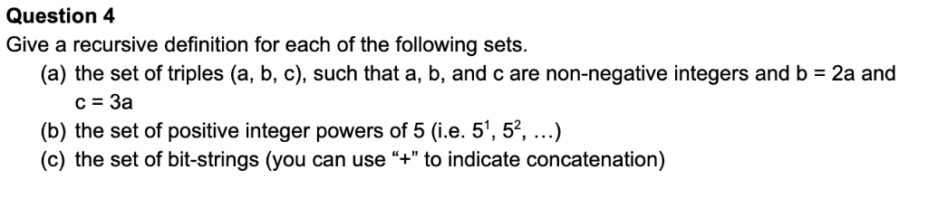 Solved Question 4 Give a recursive definition for each of | Chegg.com