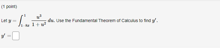Solved Let y=∫1−8x11+u2u3du. Use the Fundamental Theorem of | Chegg.com