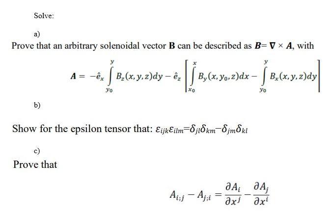 Solved Solve: a) Prove that an arbitrary solenoidal vector B | Chegg.com