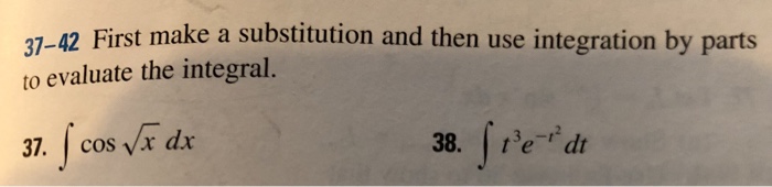 Solved 37-42 First make a substitution and then use | Chegg.com