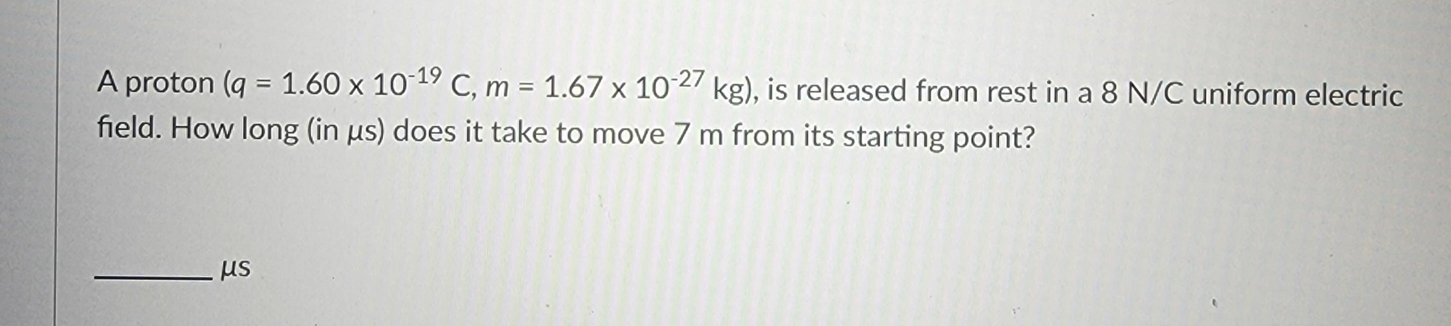 Solved A proton (q=1.60×10−19C,m=1.67×10−27 kg), is released | Chegg.com