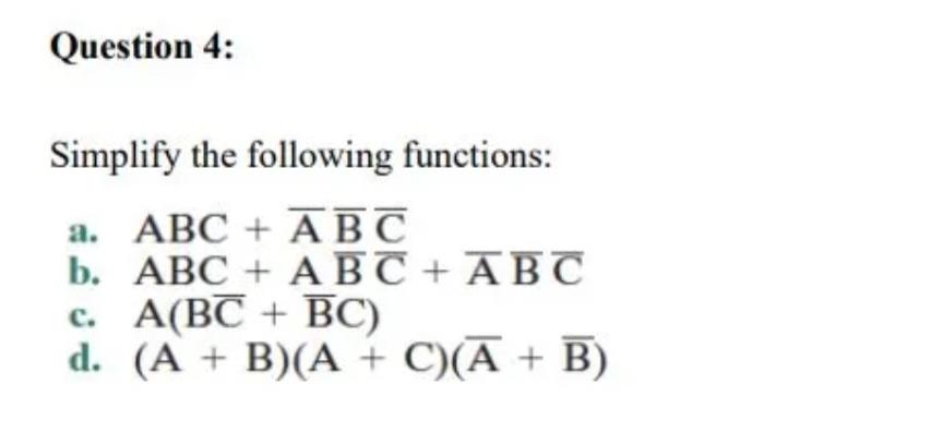 Solved Simplify the following functions: a. ABC+ABC b. | Chegg.com