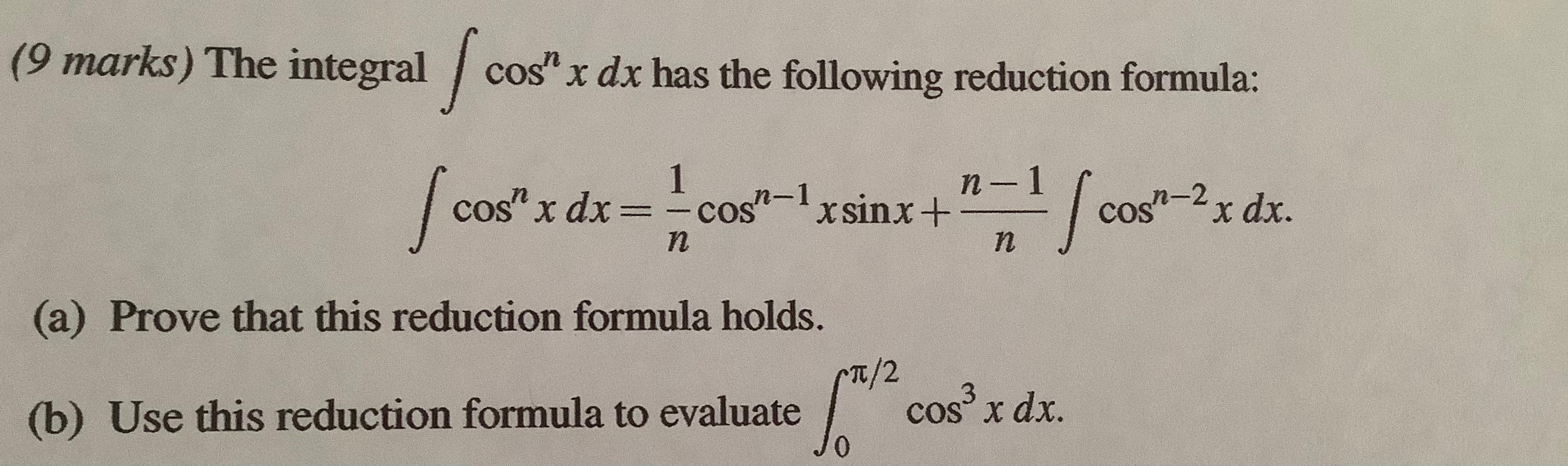 Solved (9 marks) The integral cos" x dx has the following | Chegg.com