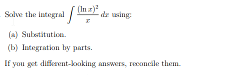 Solved Solve the integral ∫x(lnx)2dx using: (a) | Chegg.com