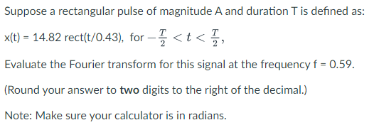Solved Suppose a rectangular pulse of magnitude A and | Chegg.com