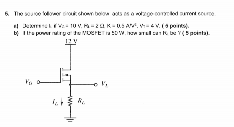 Solved 5. The source follower circuit shown below acts as a | Chegg.com