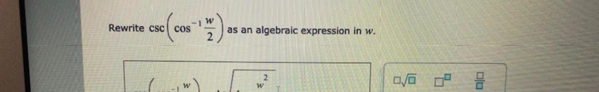 Solved W Rewrite csc COS as an algebraic expression in w. 2 | Chegg.com