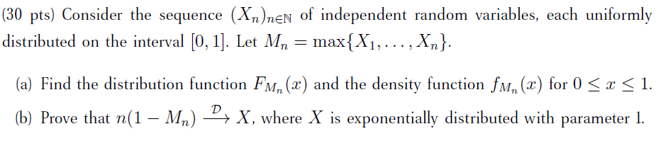 Solved (30 pts) Consider the sequence (Xn)n∈N of independent | Chegg.com