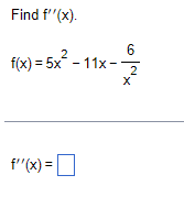 Solved Find f′′(x) f(x)=5x2−11x−x26 f′′(x)= | Chegg.com