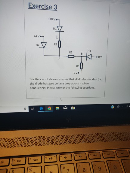 Solved Exercise 3 +10 V 01 R1 D2 D3 R2 R3 For the circuit | Chegg.com