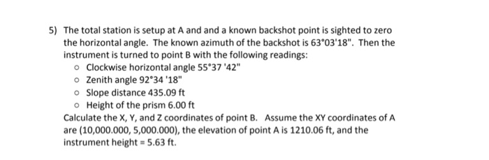 Solved 5) The total station is setup at A and and a known | Chegg.com