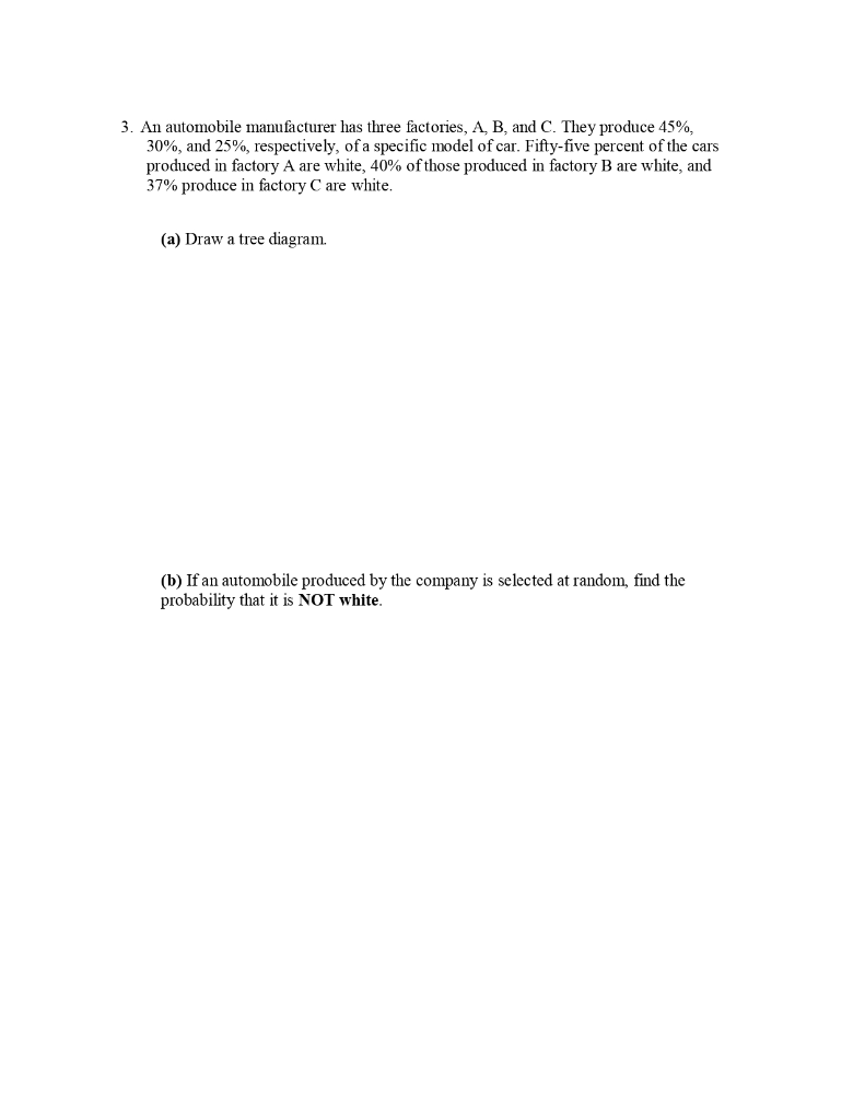 Solved 3. An automobile manufacturer has three factories, A, | Chegg.com