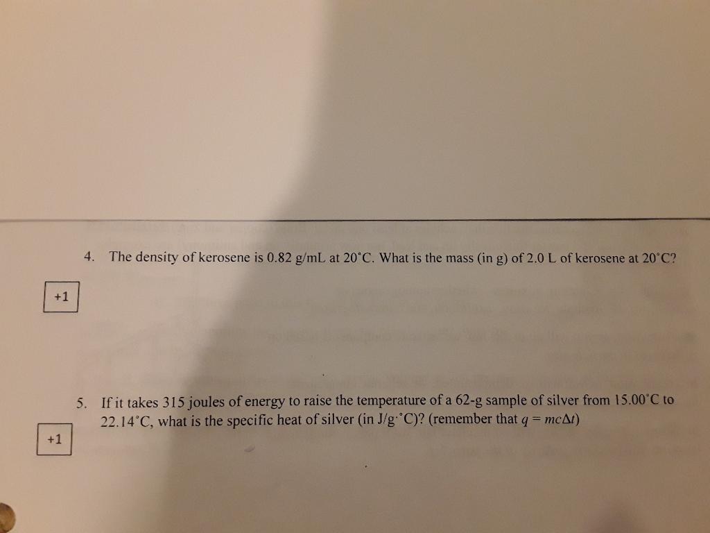Solved 4. The density of kerosene is 0.82 g/mL at 20°C. What | Chegg.com