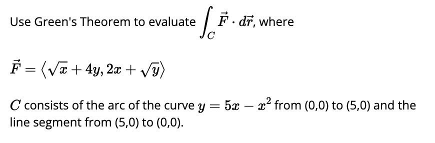 Solved Use Green's Theorem to evaluate ∫C﻿vec(F)*dvec(r), | Chegg.com