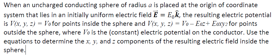 Solved When an uncharged conducting sphere of radius a is | Chegg.com