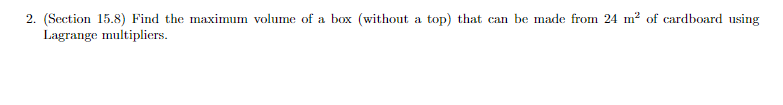 Solved 2. (Section 15.8) Find the maximum volume of a box | Chegg.com