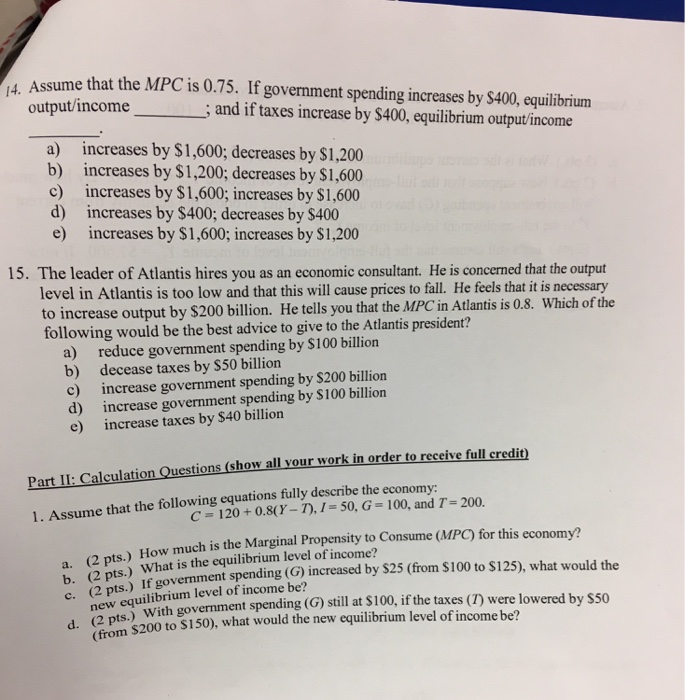 Solved 14. Assu me that the MPC is 0.75. If government | Chegg.com